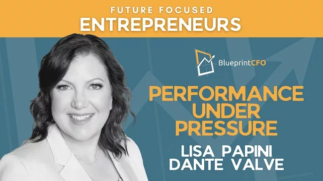 Dante Valve's Lisa Papini: Performance Under Pressure